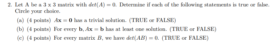 Solved 2. Let A be a 3×3 matrix with det(A)=0. Determine if | Chegg.com