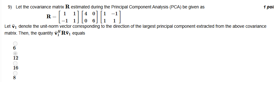 Solved Let the covariance matrix R ﻿estimated during the | Chegg.com