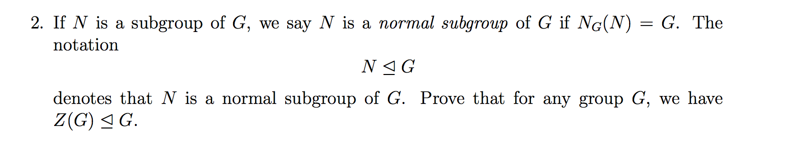 Solved 2. If N is a subgroup of G, we say N is a normal | Chegg.com