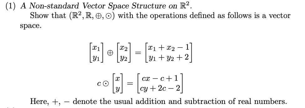Solved (1) A Non-standard Vector Space Structure on R2 Show | Chegg.com