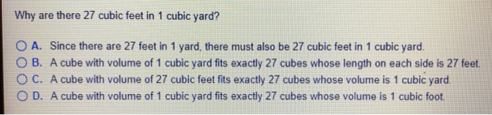 Solved Why are there 27 cubic feet in 1 cubic yard? O A. | Chegg.com