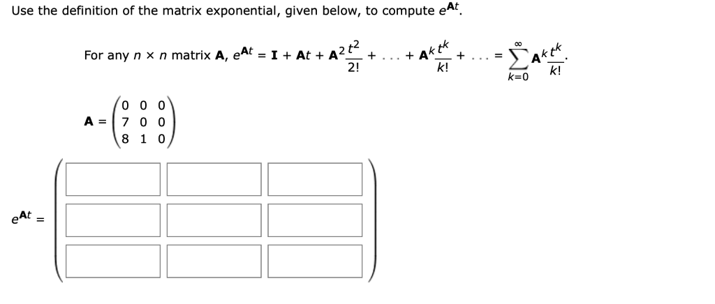 Solved Use the definition of the matrix exponential, given | Chegg.com
