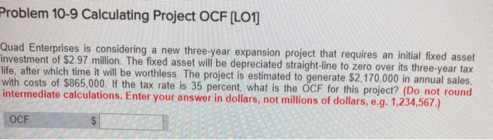 Solved Problem 10-9 Calculating Project OCF LO1 Quad | Chegg.com