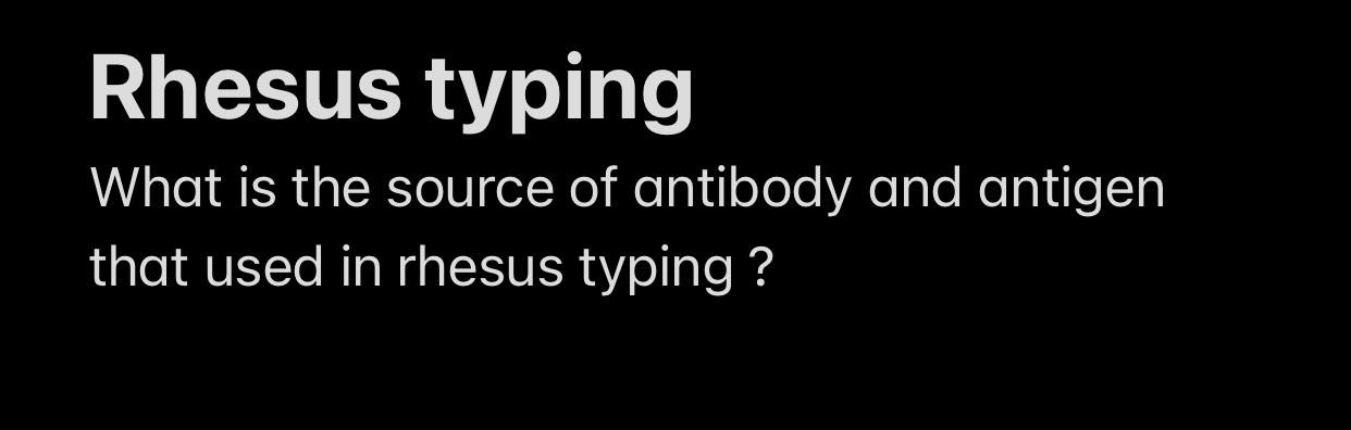 Solved Rhesus typing What is the source of antibody and | Chegg.com