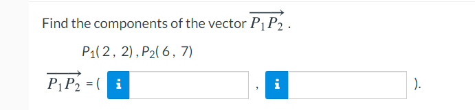 Solved Find the components of the vector P1P2. P1(2, 2), | Chegg.com