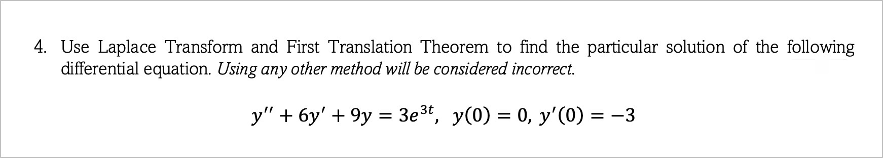 Solved Use Laplace Transform and First Translation Theorem | Chegg.com