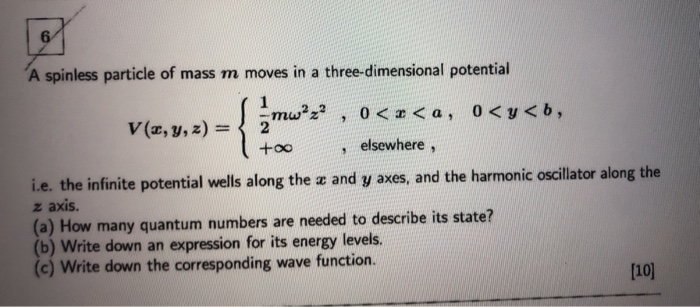Solved 6 A spinless particle of mass m moves in a | Chegg.com