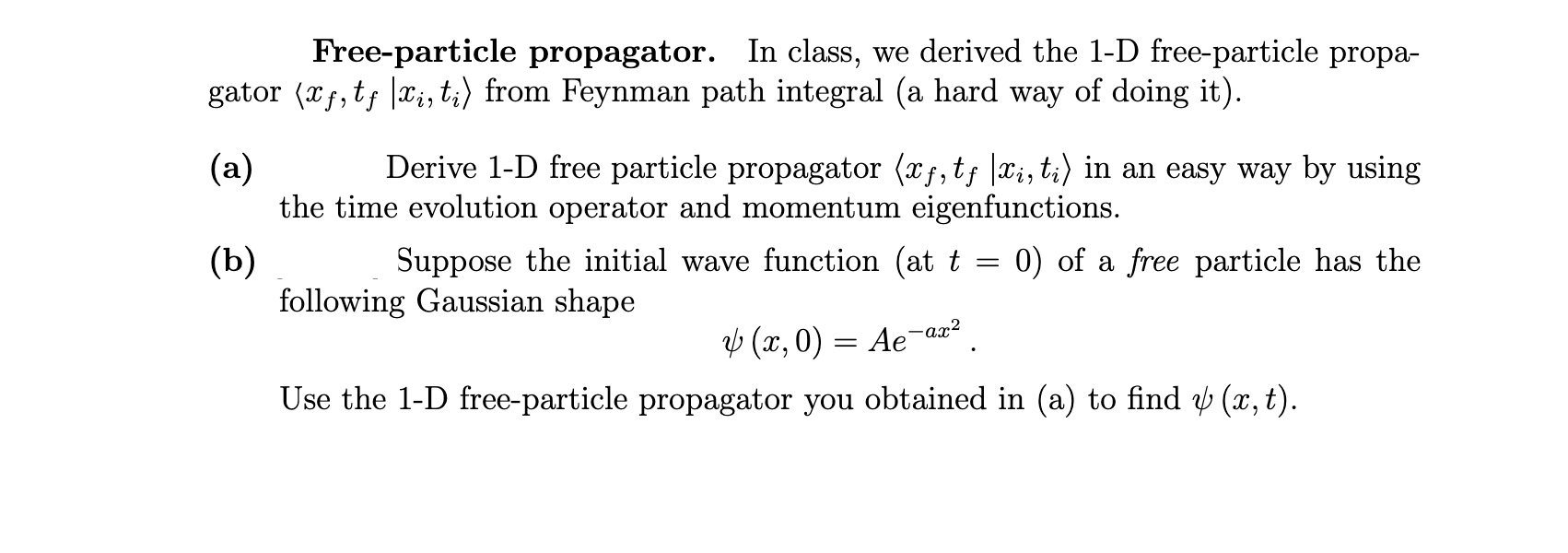 Solved Free-particle propagator. In class, we derived the | Chegg.com