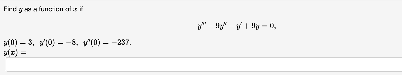 Solved Find y as a function of x if y′′′−9y′′−y′+9y=0 | Chegg.com