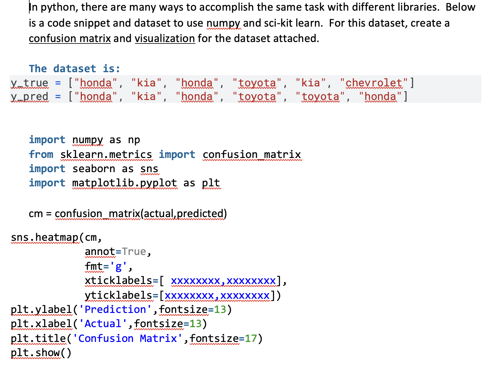 Solved please help me make a confusion matrix and | Chegg.com