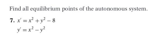 Solved Find all equilibrium points of the autonomous | Chegg.com