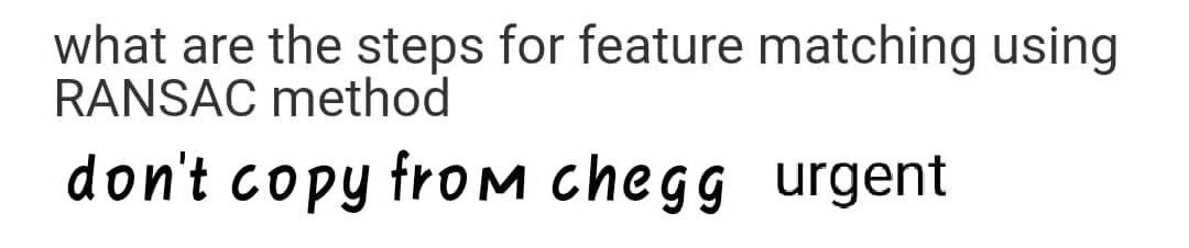 Solved what are the steps for feature matching using RANSAC | Chegg.com