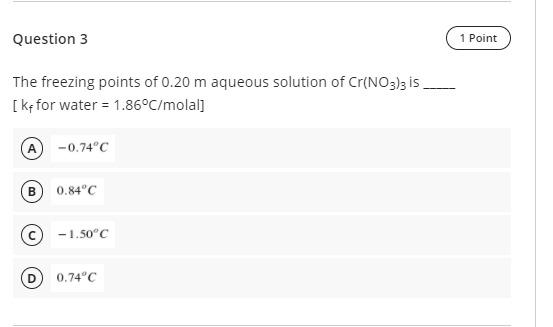 Solved Question 3 1 Point The freezing points of 0.20 m | Chegg.com
