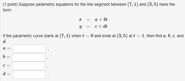 Solved (1 point) Suppose parametric equations for the line | Chegg.com