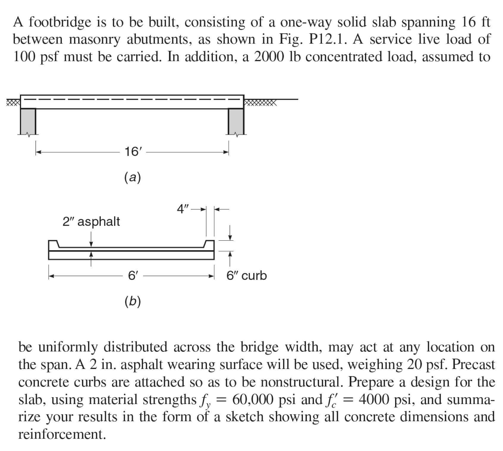 Solved A footbridge is to be built, consisting of a one-way | Chegg.com