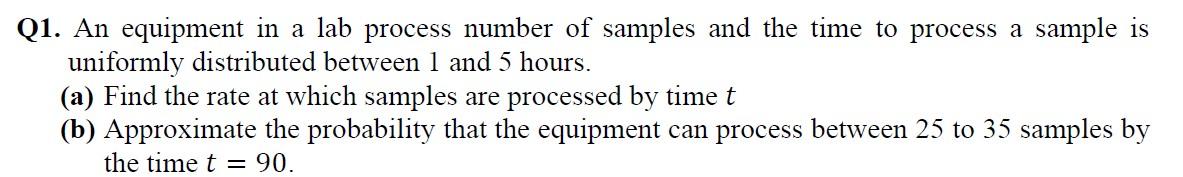 Solved Q1. An equipment in a lab process number of samples | Chegg.com