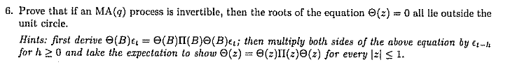 6. Prove that if an MA(9) process is invertible, then | Chegg.com