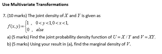 Solved Use Multivariate Transformations 7. (10 marks) The | Chegg.com
