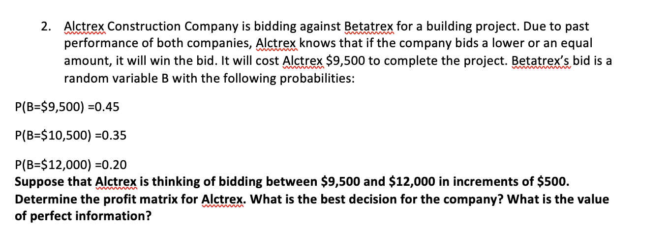 Solved 2. Alctrex Construction Company is bidding against | Chegg.com