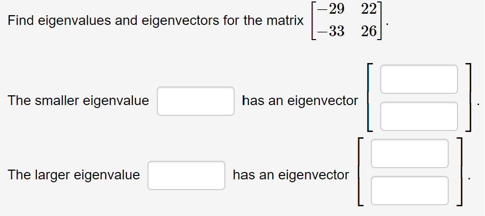 Solved Find eigenvalues and eigenvectors for the matrix | Chegg.com