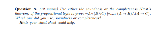 Solved Question 8. (12 marks) Use either the soundness or | Chegg.com