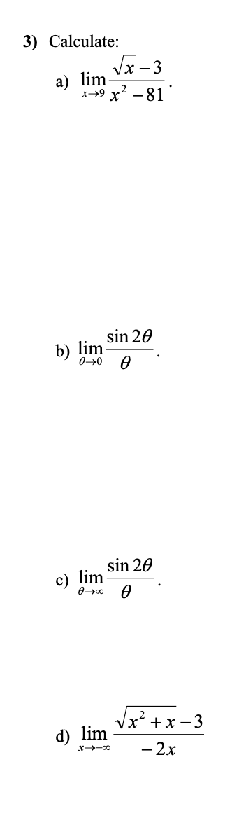 Solved Calculate:a) limx→9x2-3x2-81.b) limθ→0sin2θθ.c) limθ→ | Chegg.com