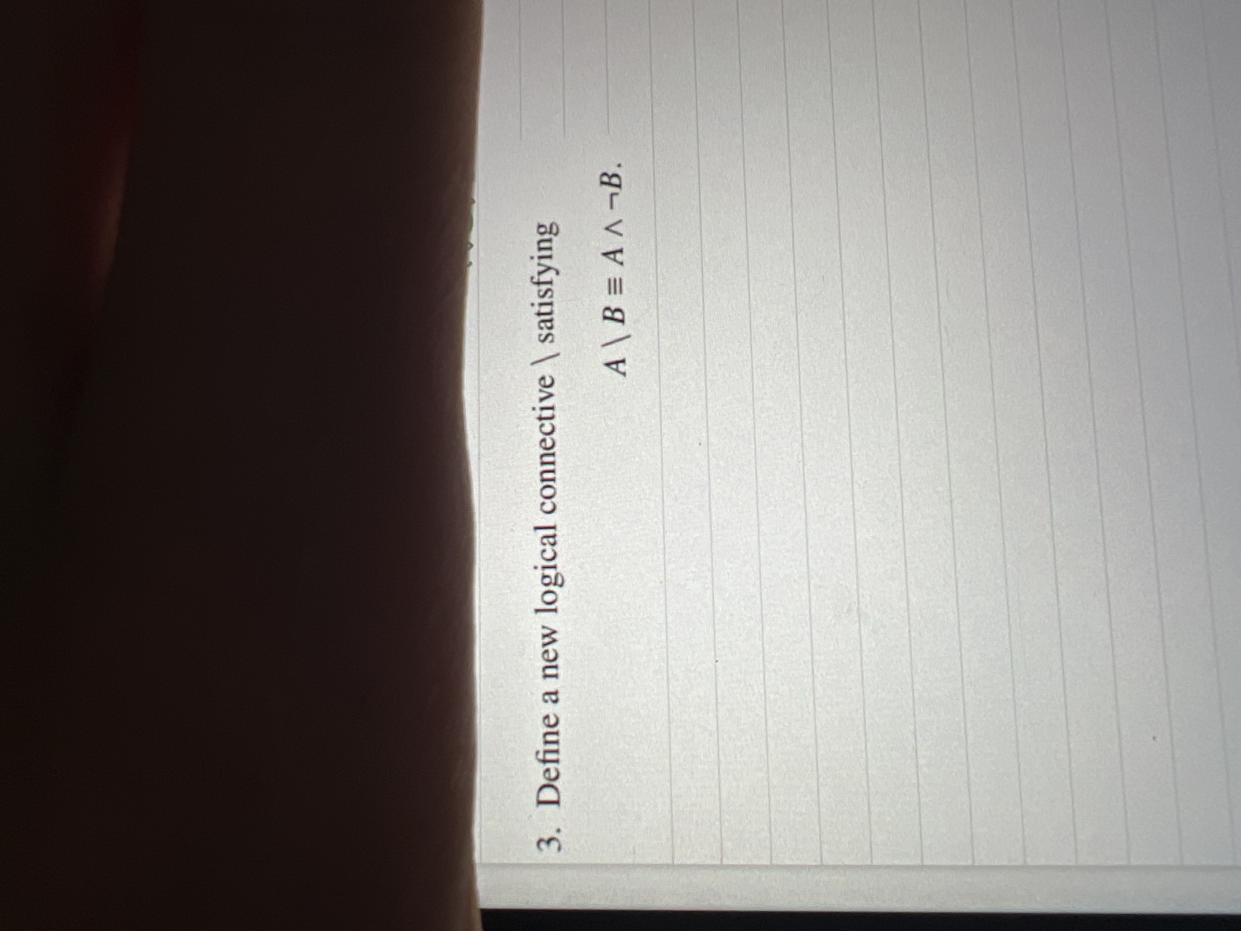 Solved Define A New Logical Connective Satisfying A B 