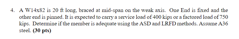 Solved 4. A W14x82 is 20 ft long, braced at mid-span on the | Chegg.com