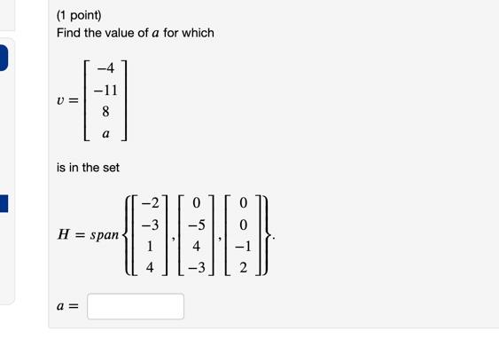 Solved (1 point) Find the value of a for which U= -11 8 8 a | Chegg.com
