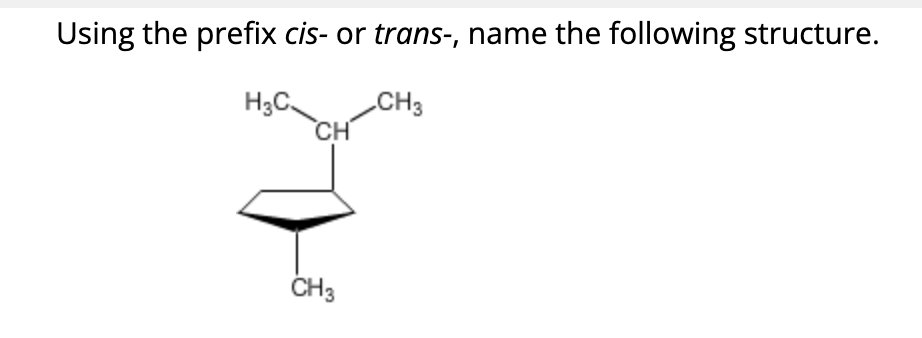 Solved Using the prefix cis- or trans-, name the following | Chegg.com