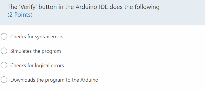 Solved The 'Verify' button in the Arduino IDE does the | Chegg.com