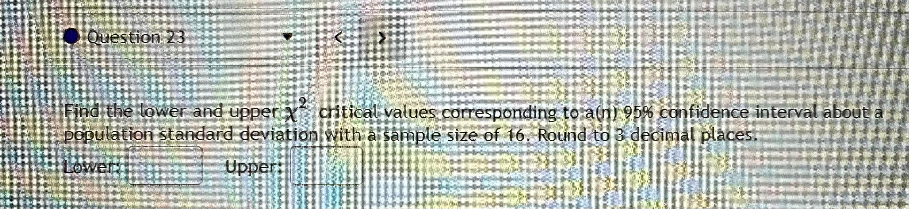 Solved O Question 23 > 2 Find the lower and upper x? | Chegg.com