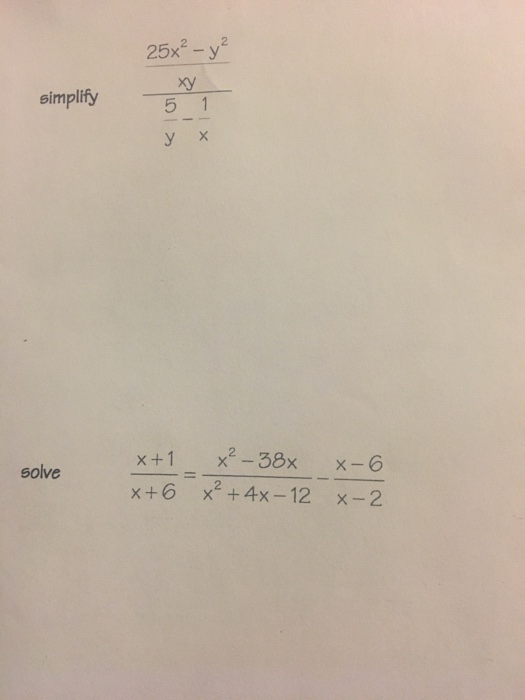 Solved 25x2 -y2 xy simplify -5-1 x+1 x2-38xX-6 x+6 x2+4x-12 | Chegg.com