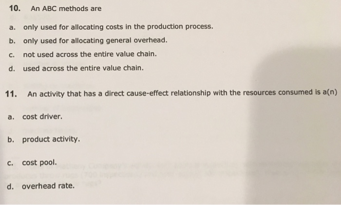 Solved 10. An ABC methods are a. only used for allocating | Chegg.com
