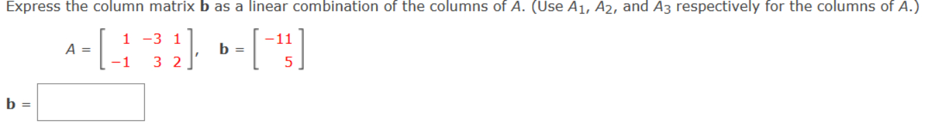 Solved Express the column matrix b ﻿as a linear combination | Chegg.com