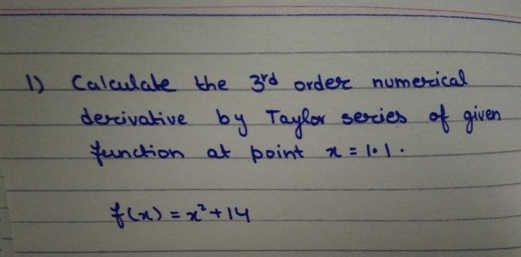 Solved 1) Calculate the 3rd order numerical derivative by | Chegg.com