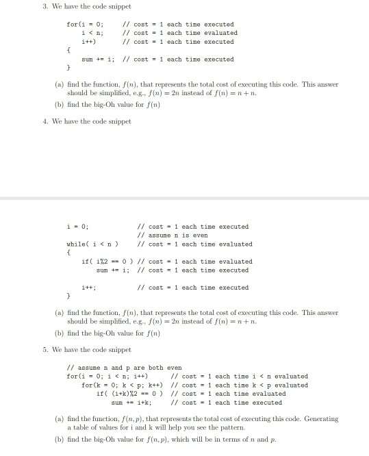 Solved 3, We have the code snippet for (i 0; cost 1 each | Chegg.com
