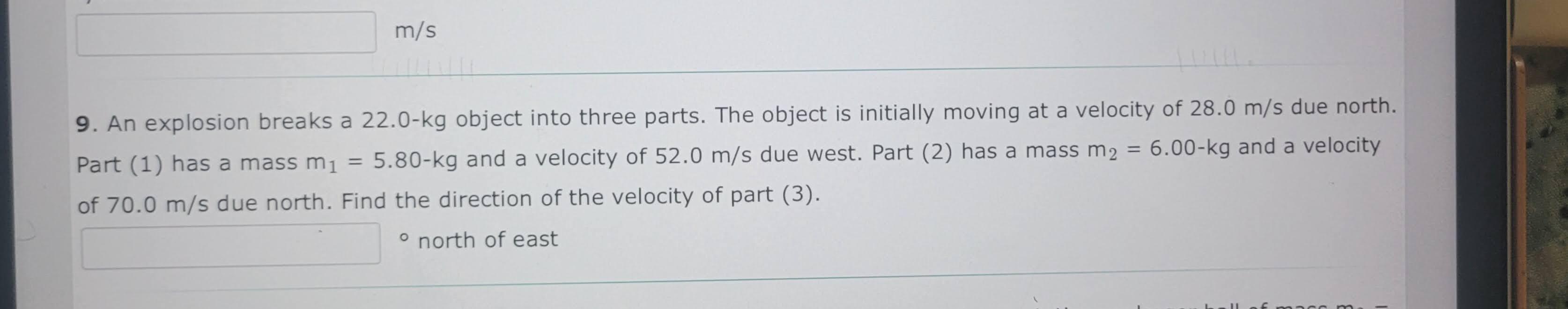 Solved 9. An explosion breaks a 22.0−kg object into three | Chegg.com