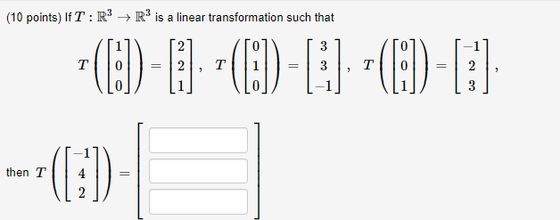Solved (10 points) If T:R R3 is a linear transformation such | Chegg.com