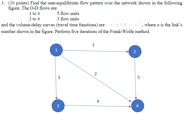 Solved (10 points) Find the user-equilibrium flow pattern | Chegg.com