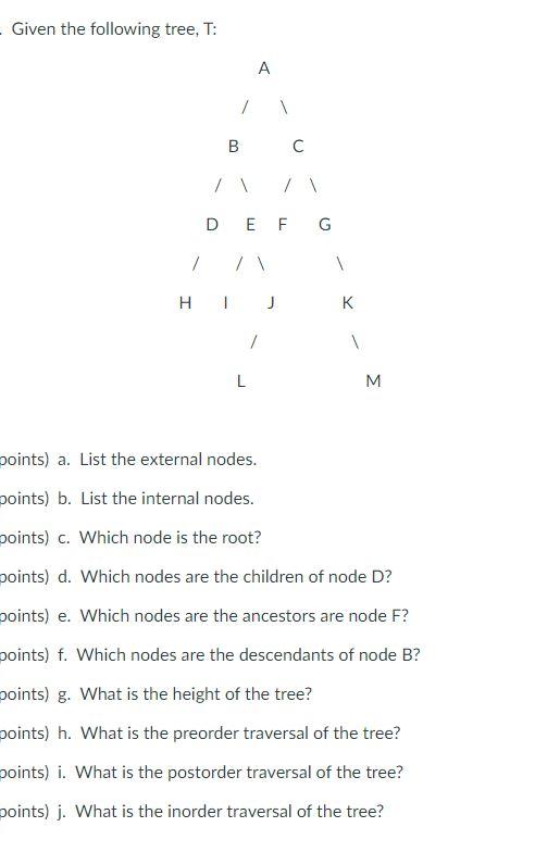 Solved - Given the following tree, T: A / 00 B с D E F G 1 н | Chegg.com