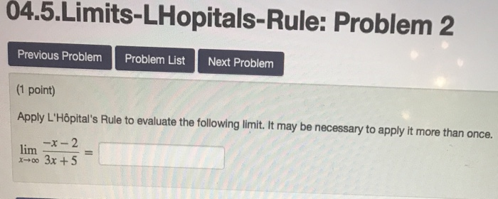 Solved 04.5.Limits-LHopitals-Rule: Problem 1 Next Problem | Chegg.com