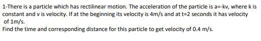 Solved 1-There is a particle which has rectilinear motion. | Chegg.com