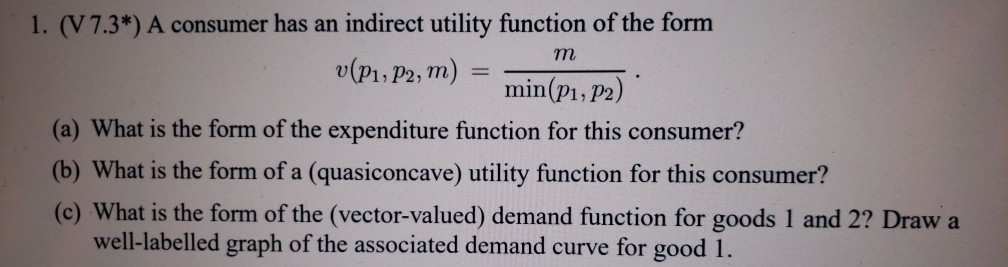 Solved 1. (V7.3*) A consumer has an indirect utility | Chegg.com