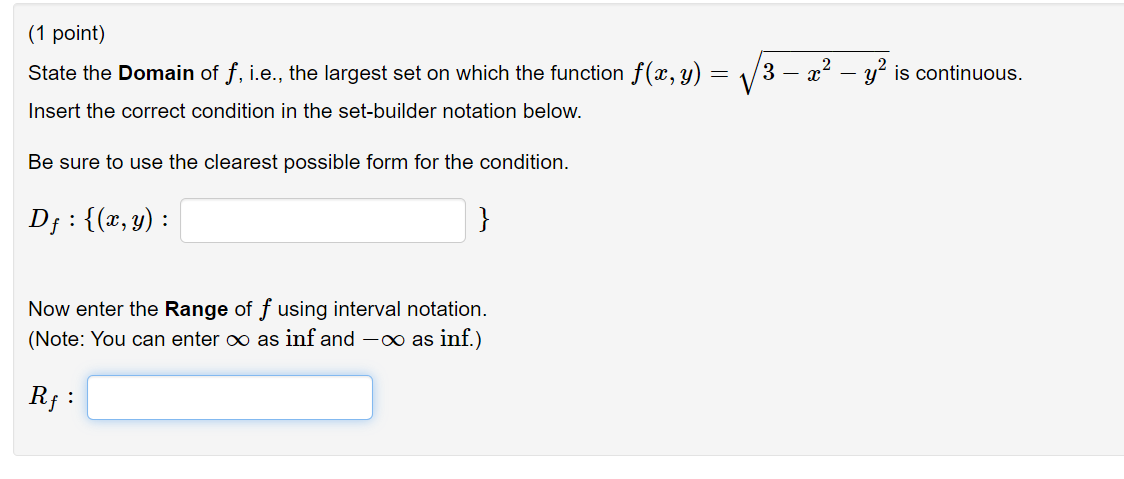 Solved (1 point) State the Domain of f, i.e., the largest | Chegg.com