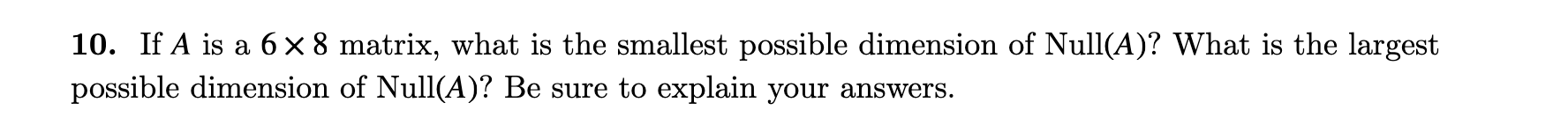 Solved 10. If A is a 6×8 matrix, what is the smallest | Chegg.com