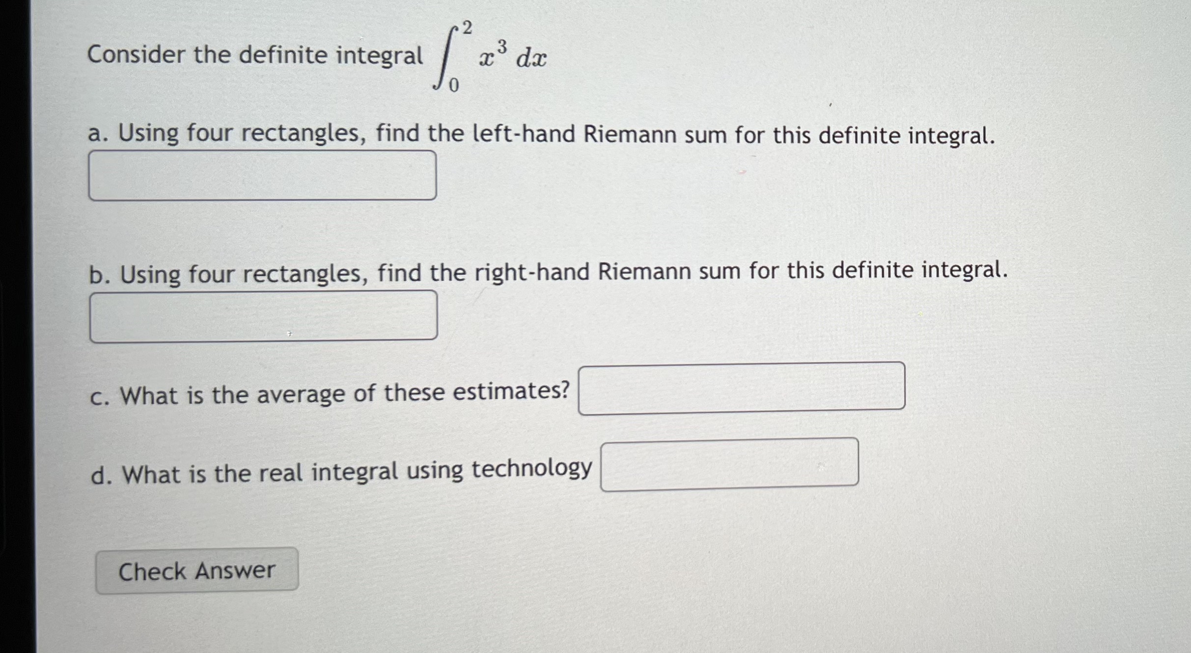 Solved Consider the definite integral ∫02x3dxa. ﻿Using four | Chegg.com