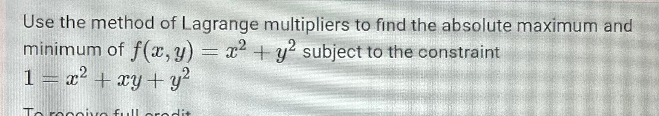Solved Use the method of Lagrange multipliers to find the | Chegg.com