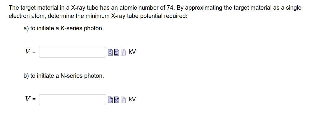Solved The target material in a X-ray tube has an atomic | Chegg.com