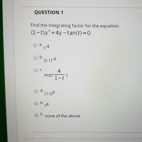 Solved QUESTION 1 Find the integrating factor for the | Chegg.com